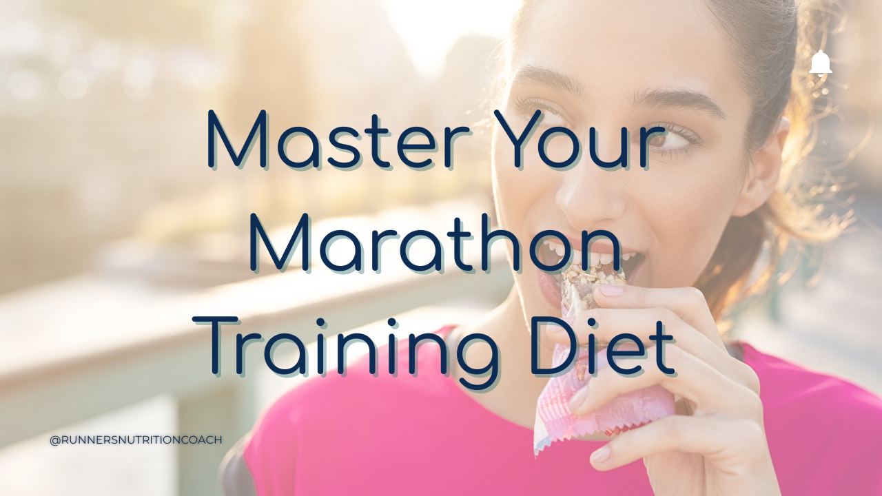 Your Ultimate Marathon Training Diet - runnersnutritioncoach.com